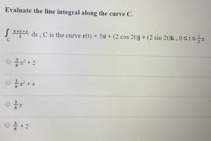 Solved Evaluate the line integral along the curve C. 5 ***2 | Chegg.com