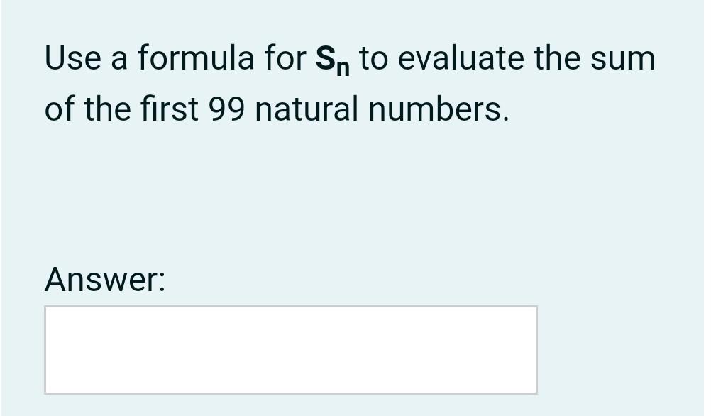 Solved Use a formula for Sn to evaluate the sum of the first | Chegg.com