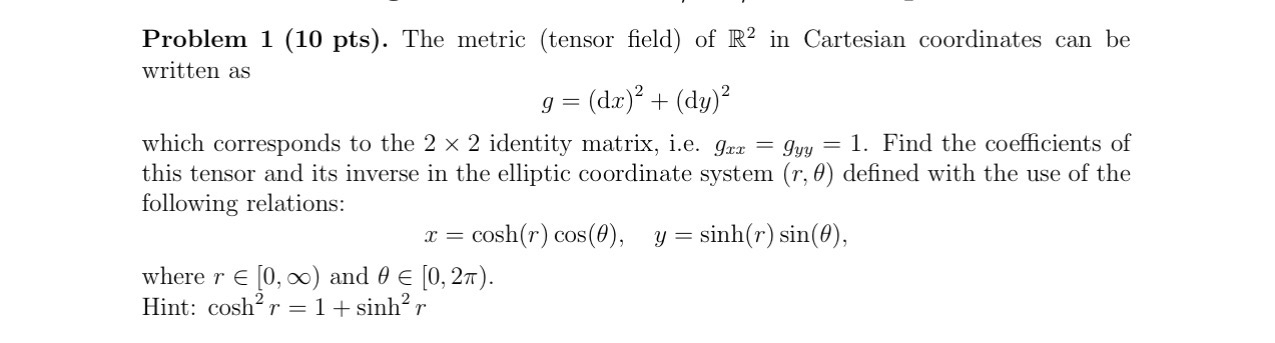 Solved Problem 1 (10 ﻿pts). ﻿The metric (tensor field) ﻿of | Chegg.com