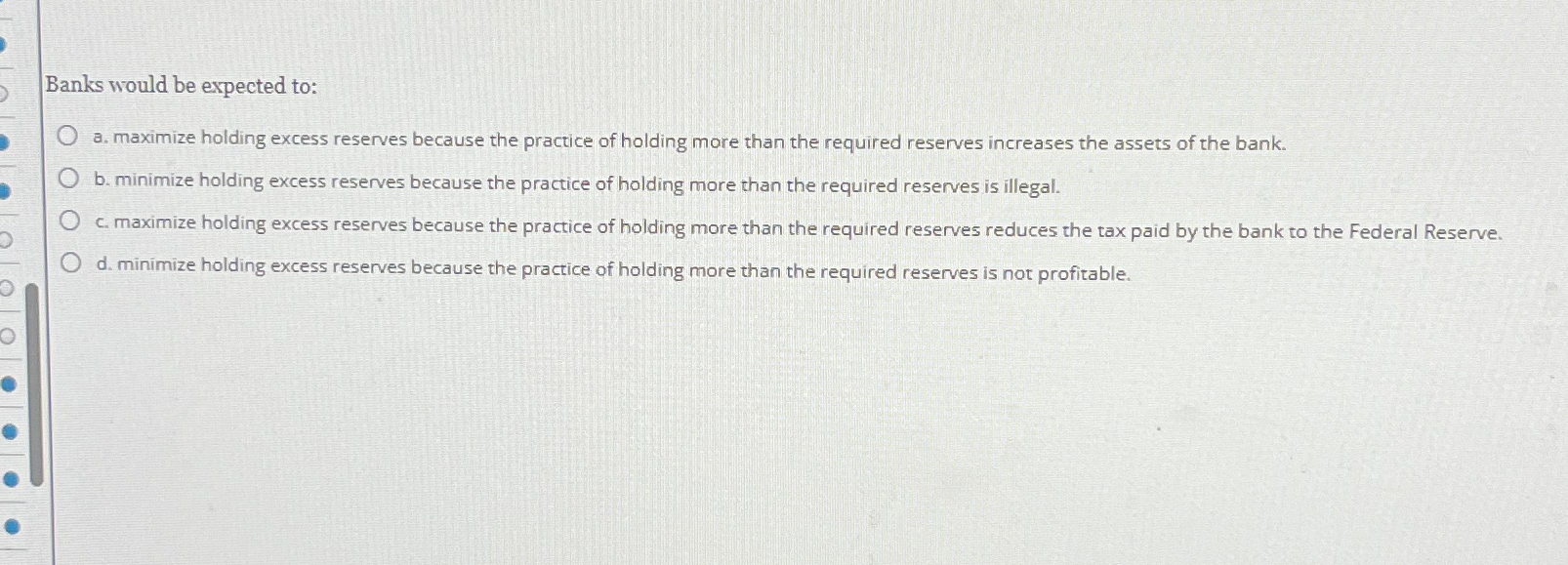 Solved Banks would be expected to:a. ﻿maximize holding | Chegg.com