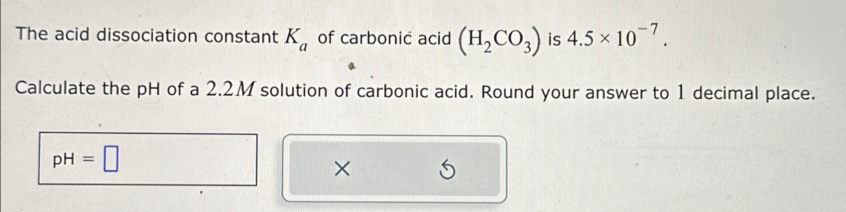 Solved The acid dissociation constant Ka ﻿of carbonic acid | Chegg.com