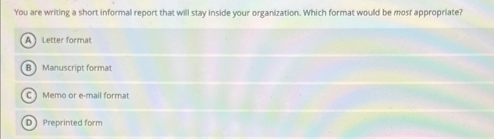 Solved You are writing a short informal report that will | Chegg.com