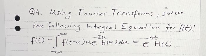 Solved Q4. Using Fourier Transforms, solve the following | Chegg.com