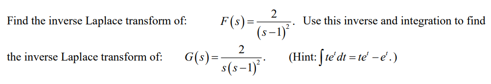 Solved Find the inverse Laplace transform of: ,F(s)=2(s-1)2. | Chegg.com