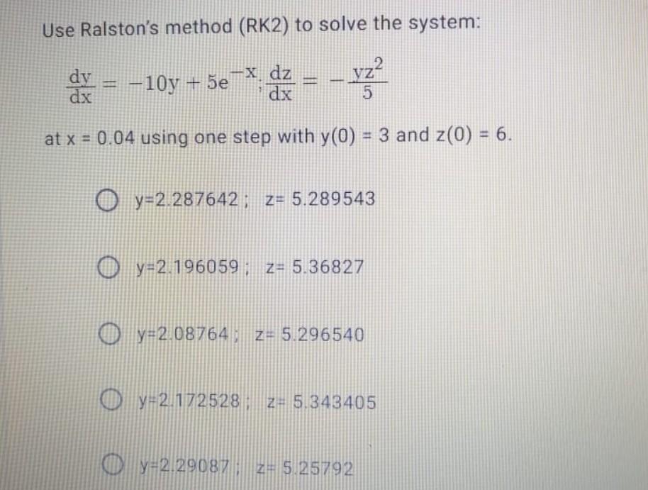 Solved Use Ralston's method (RK2) to solve the system: dy dx | Chegg.com