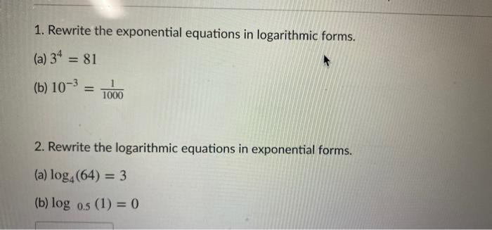 Solved 1. Rewrite the exponential equations in logarithmic | Chegg.com