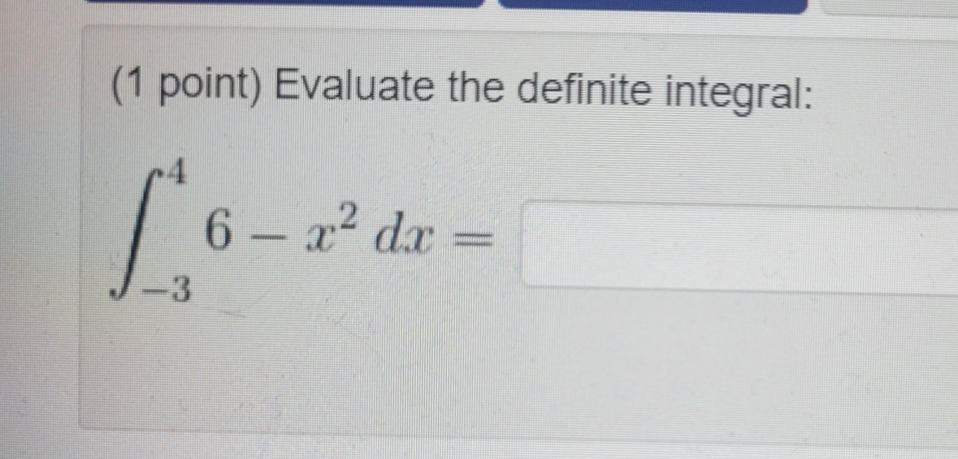 Solved (1 point) Evaluate the definite integral: (1 point) | Chegg.com