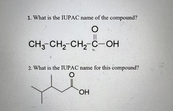 Solved 1. What is the IUPAC name of the compound? 2. What is | Chegg.com