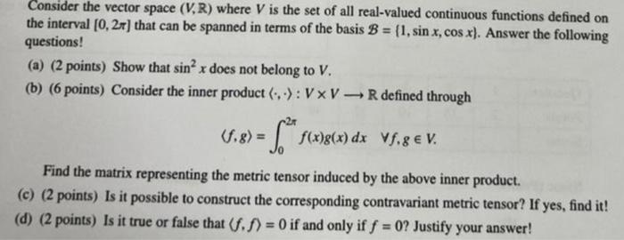 Solved Consider the vector space (V,R) where V is the set of | Chegg.com
