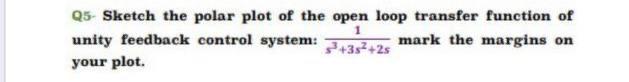 Solved Q5- Sketch the polar plot of the open loop transfer | Chegg.com