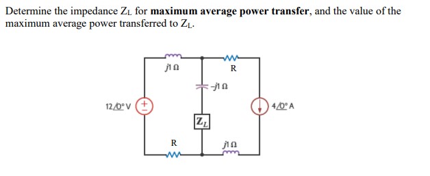 Solved Determine the impedance ZL ﻿for maximum average power | Chegg.com