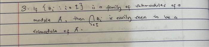 3. If {Bi: ie I 1} 12 submodules of a family of | Chegg.com