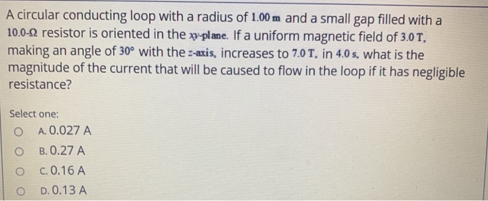 Solved A circular conducting loop with a radius of 1.00 m | Chegg.com