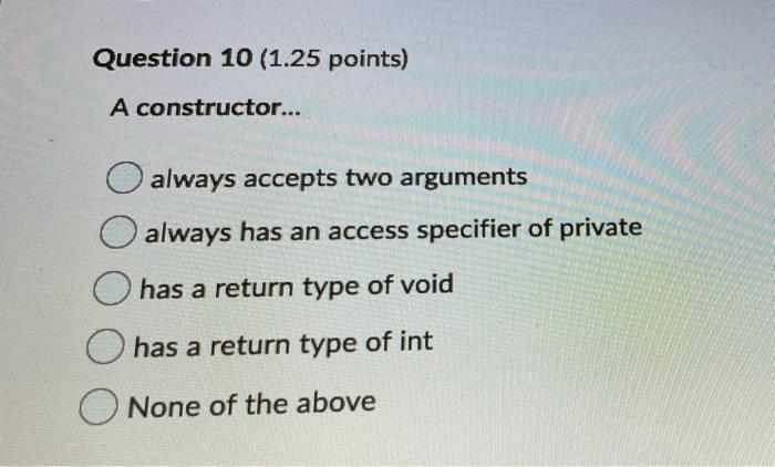Solved Question 10 125 Points A Constructor Always 7173