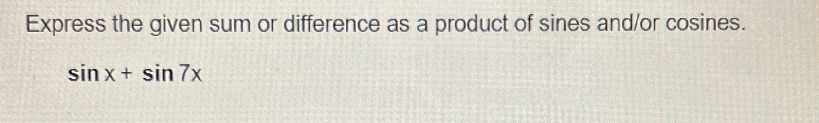 Solved Express the given sum or difference as a product of | Chegg.com