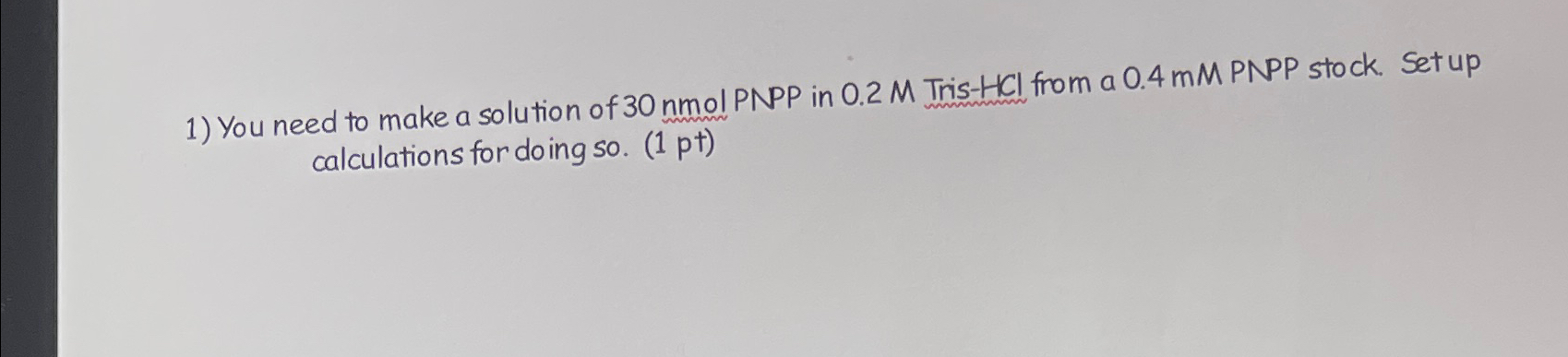 Solved You need to make a solution of 30nmol PNPP in 0.2M | Chegg.com