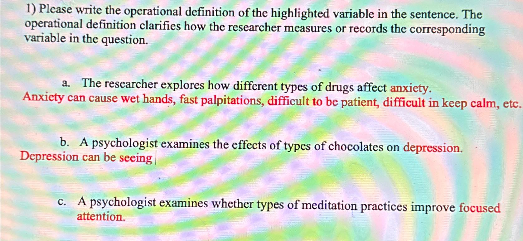 Solved Please write the operational definition of the | Chegg.com
