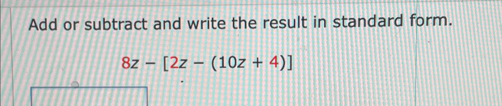 Solved Add or subtract and write the result in standard | Chegg.com