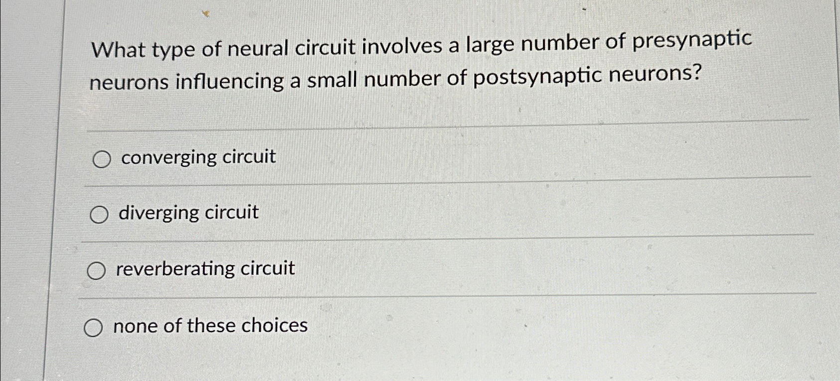 Solved What type of neural circuit involves a large number | Chegg.com