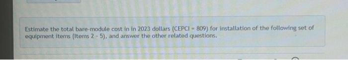 Solved Estimate the total bare-module cost in in 2023 | Chegg.com