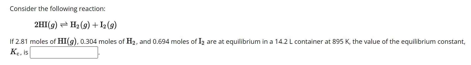 Solved Consider the following reaction:2HI(g)⇌H2(g)+I2(g)If | Chegg.com