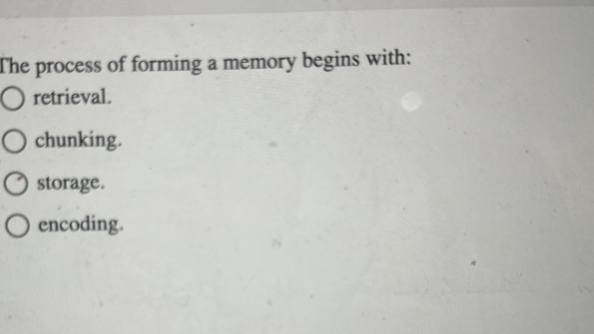 Solved The process of forming a memory begins with: | Chegg.com