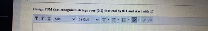 Solved Design Fsm That Recognizes Strings Over 01 That