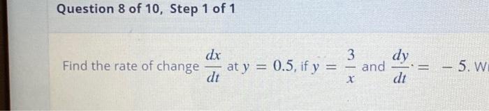 Solved Find the rate of change dx dt at y = 0.5, if y = 3 | Chegg.com