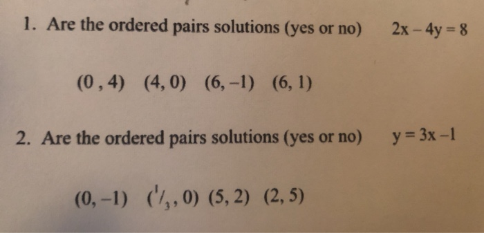 Solved 1. Are the ordered pairs solutions (yes or no) 2x - | Chegg.com
