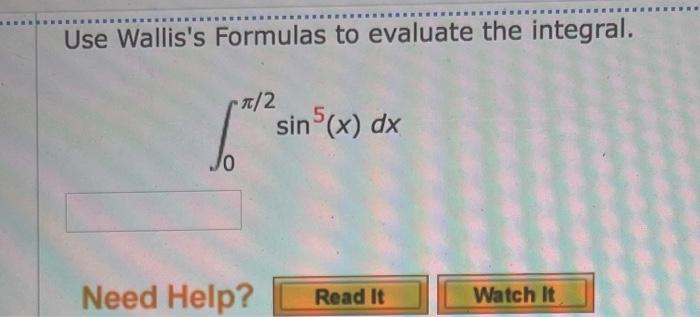Solved Use Wallis's Formulas to evaluate the integral. 1/2 6 | Chegg.com