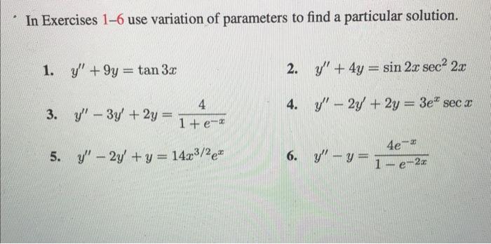 Solved In Exercises 1-6 use variation of parameters to find | Chegg.com