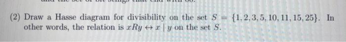 Solved (2) Draw a Hasse diagram for divisibility on the set | Chegg.com