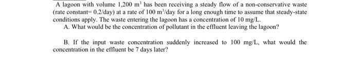 Solved A lagoon with volume 1.200 m^3 has been receiving a | Chegg.com
