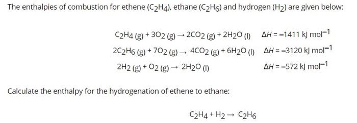 Solved The enthalpies of combustion for ethene (C2H4), | Chegg.com