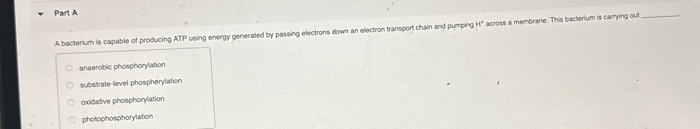 Solved Part AA bacterium is capable of producing ATP using | Chegg.com