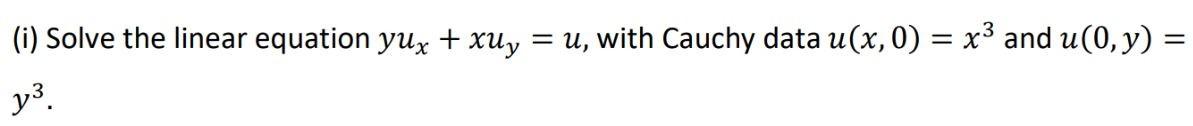 Solved (i) Solve the linear equation yux+xuy=u, with Cauchy | Chegg.com