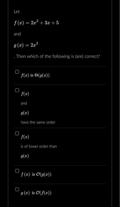 Solved Let f(x)=2x2+3x+5 and g(x)=2x2 . Then which of the | Chegg.com