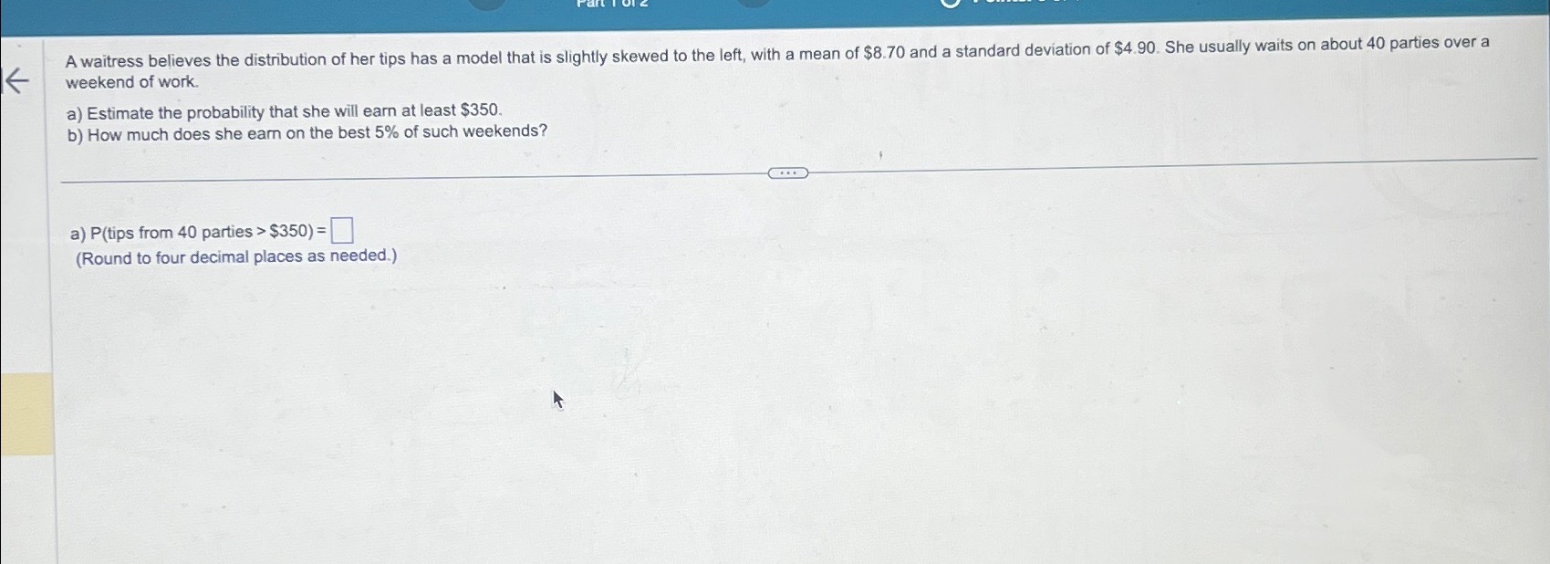 Solved a) ﻿Estimate the probability that she will earn at | Chegg.com