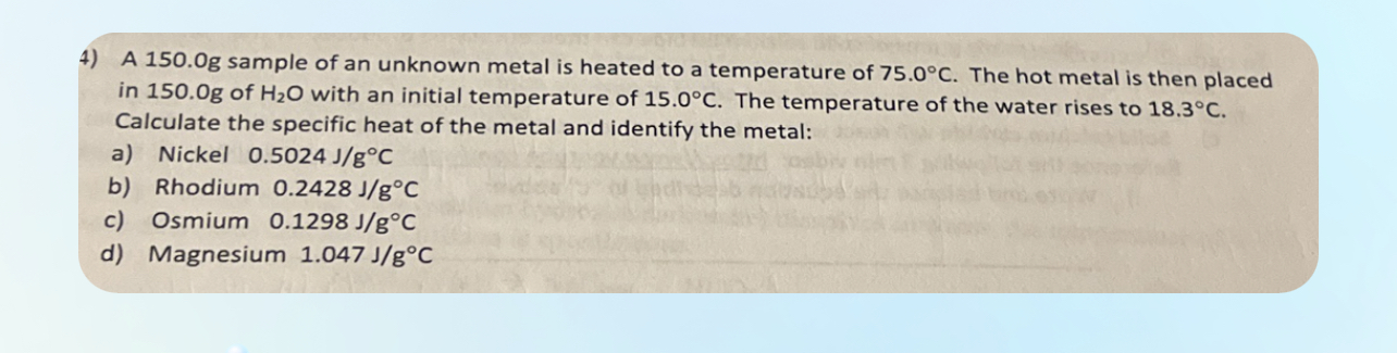 Solved A 150.0g ﻿sample of an unknown metal is heated to a | Chegg.com