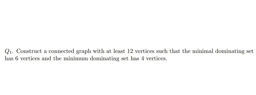 Solved Q1. Construct a connected graph with at least 12 | Chegg.com