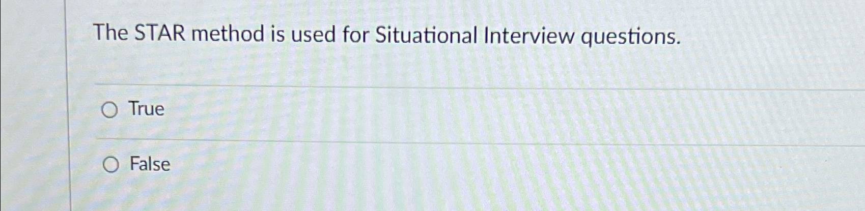 Solved The STAR method is used for Situational Interview | Chegg.com
