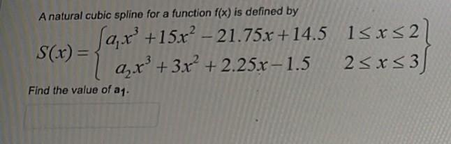 Solved A natural cubic spline for a function f(x) is defined | Chegg.com