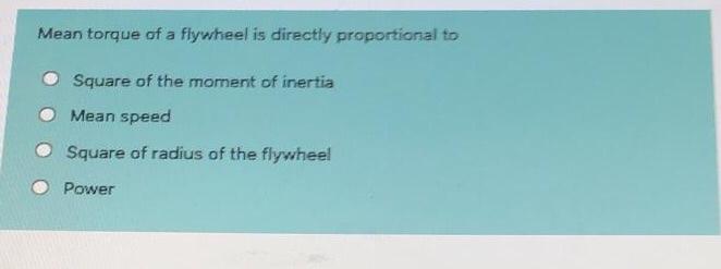 Solved Mean torque of a flywheel is directly proportional to | Chegg.com