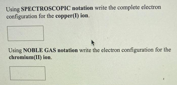 Solved Using Spectroscopic Notation Write The Complete