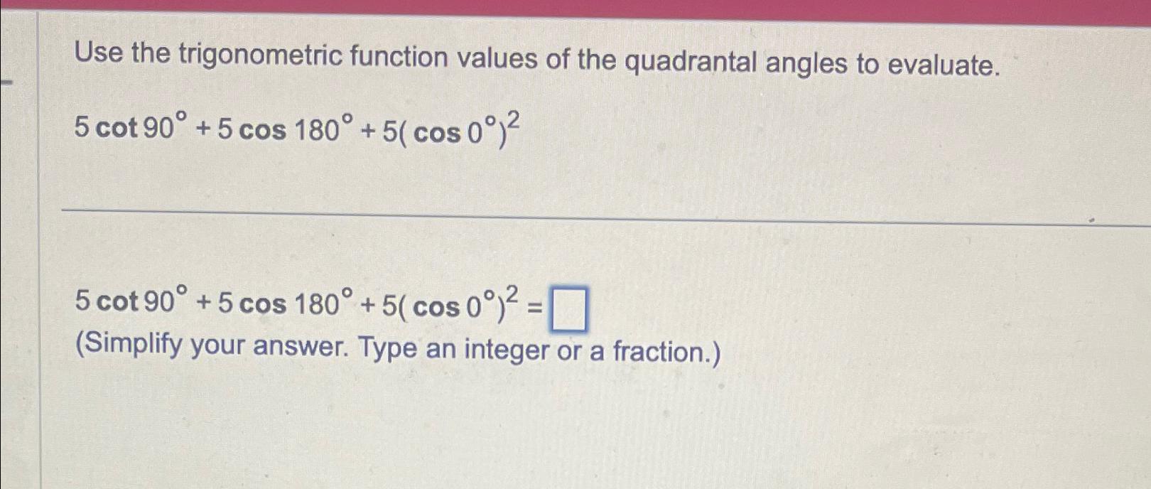 Solved Use the trigonometric function values of the | Chegg.com