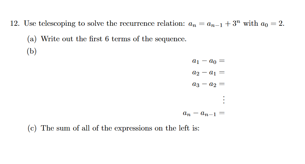 Solved Use telescoping to solve the recurrence relation: | Chegg.com