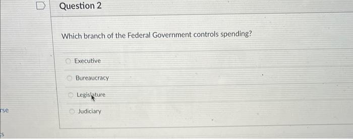 Solved Which branch of the Federal Government controls | Chegg.com