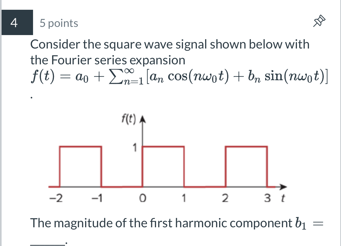 Solved 5 ﻿pointsConsider the square wave signal shown below | Chegg.com