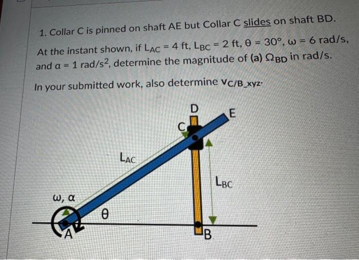 Solved 1. Collar C is pinned on shaft AE but Collar C slides | Chegg.com