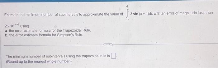 Solved Estimate the minimum number of subintervals to | Chegg.com